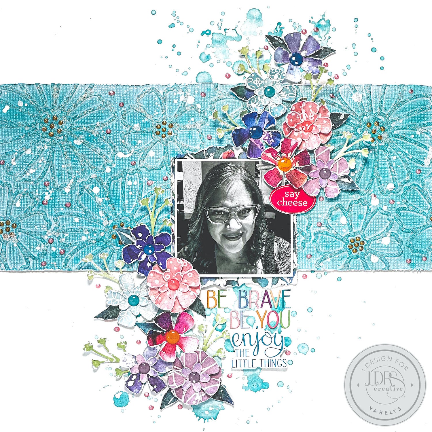 Be Brave, Be You Layout | Yarelys Rodriguez – LDRS Creative