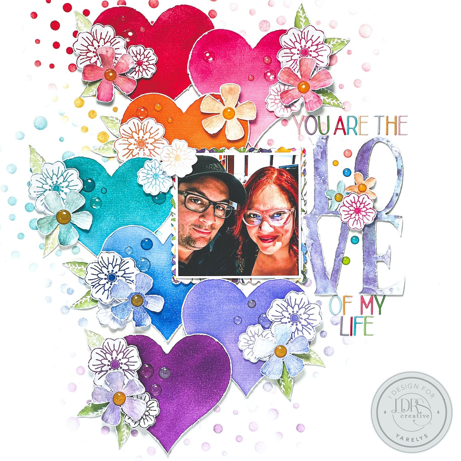 Love Of My Life Layout | Yarelys Rodriguez – LDRS Creative